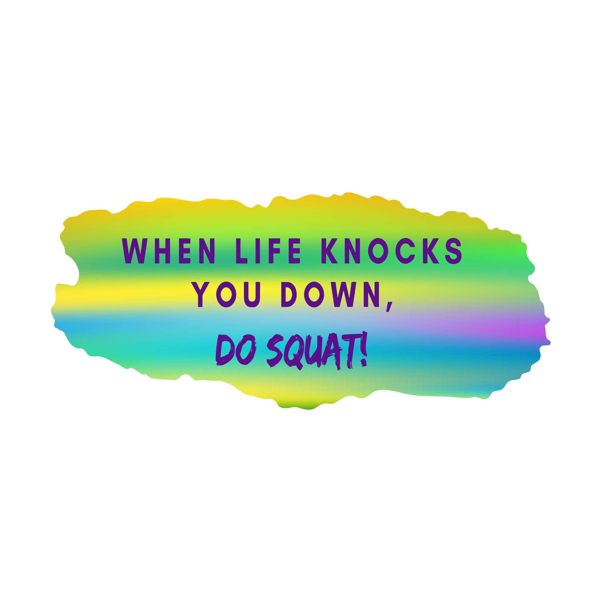 When Life Knocks You Down Do Squat Workout Motivational Quote Vinyl ...