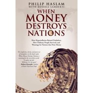 When Money Dies: The Nightmare of Deficit Spending, Devaluation, and ...