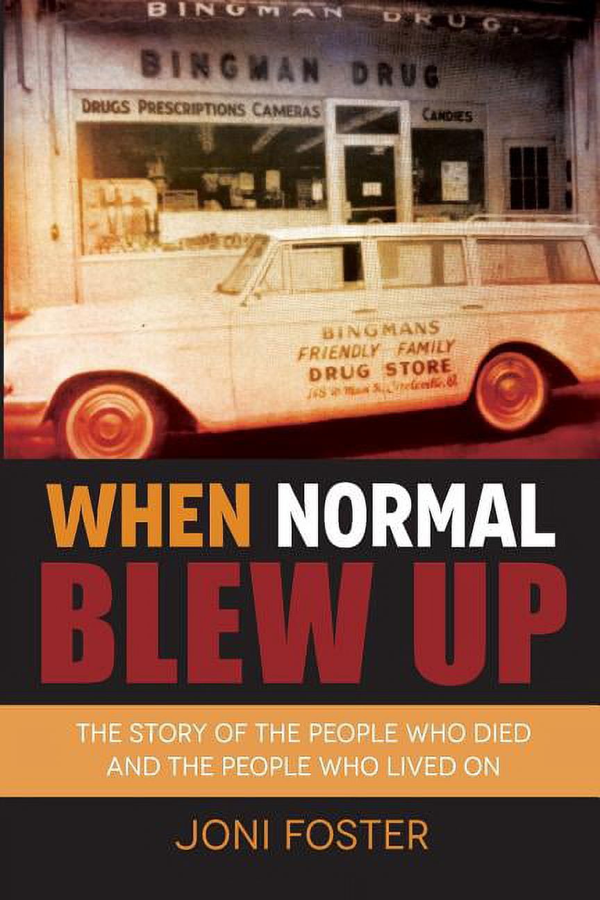 When Normal Blew Up: The Story of the People Who Died and the People ...