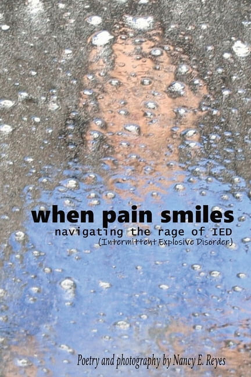 When Pain Smiles: Navigating the Rage of IED (Intermittent Explosive ...