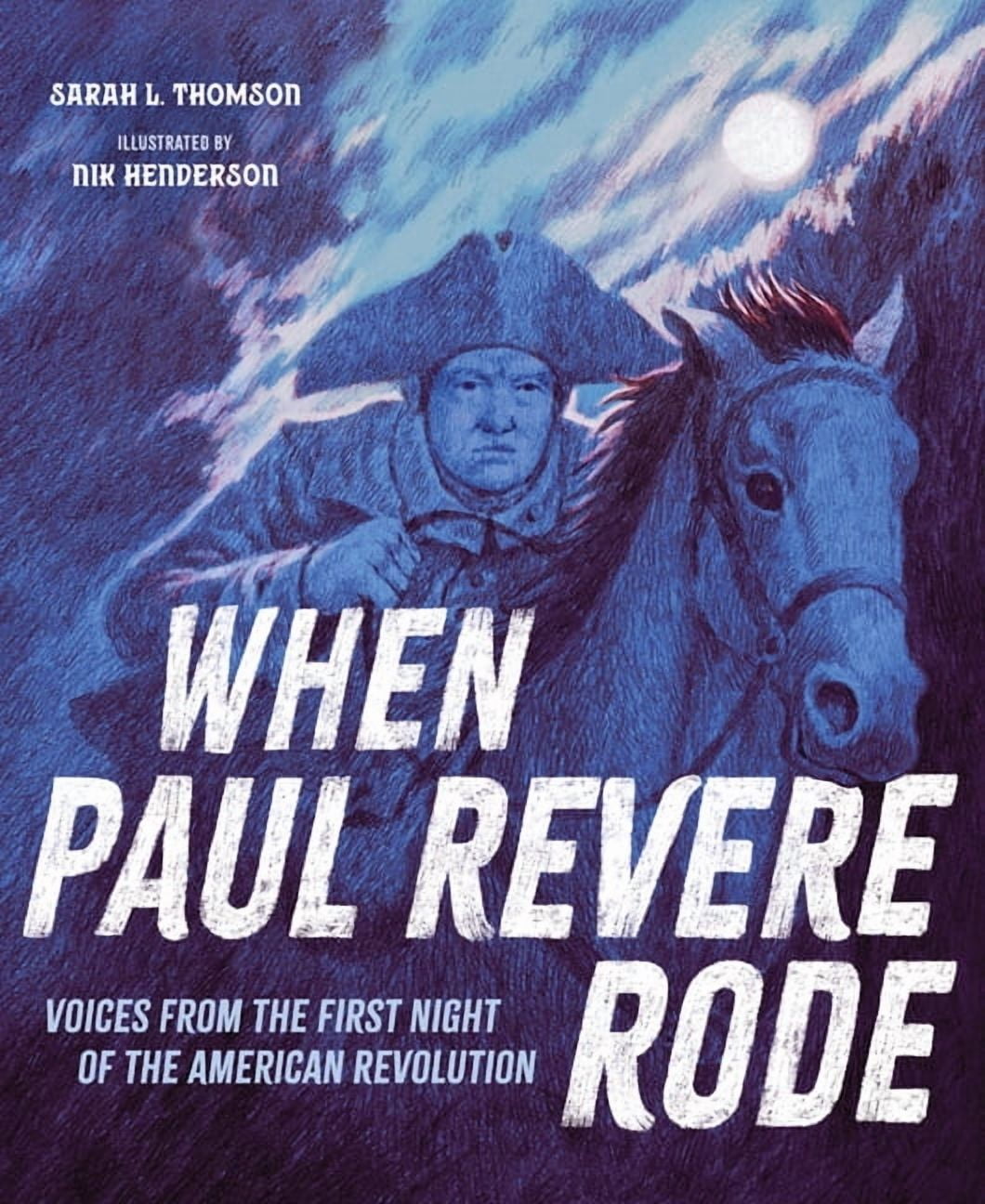 When Paul Revere Rode: Voices from the First Night of the American ...