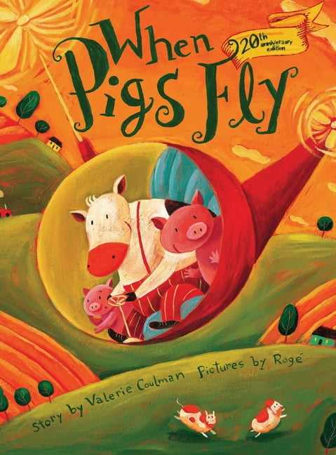 When Pigs Fly (20th anniversary edition), (Hardcover) - Walmart.com