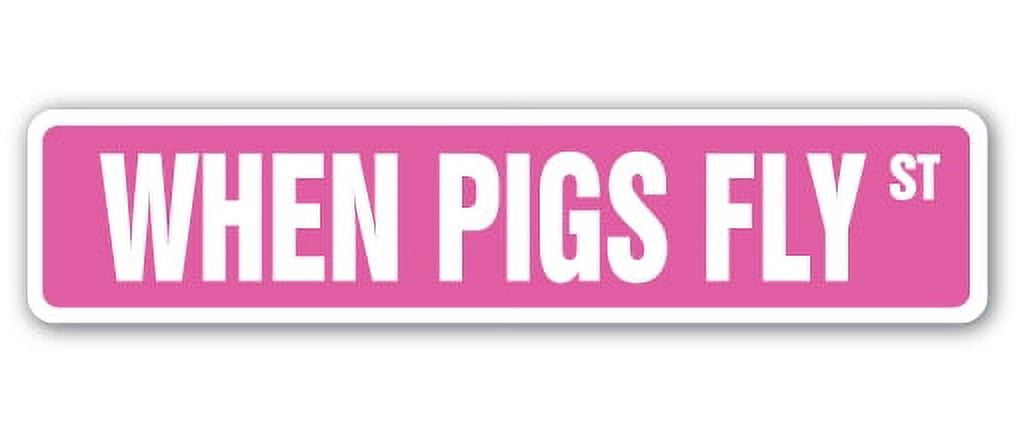 When Pigs Fly Street [3 Pack] of Vinyl Decal Stickers | Indoor/Outdoor ...