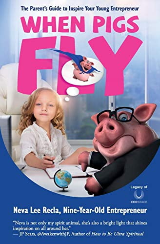 Pre-Owned When Pigs Fly: The Parent's Guide to Inspire Your Young ...