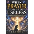 When Prayer Becomes Useless: Hidden Mistakes That Keep you Stuck ...