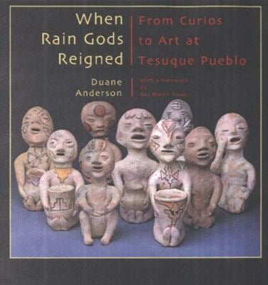 Pre-Owned When Rain Gods Reigned: From Curios to Art at Tesuque Pueblo ...