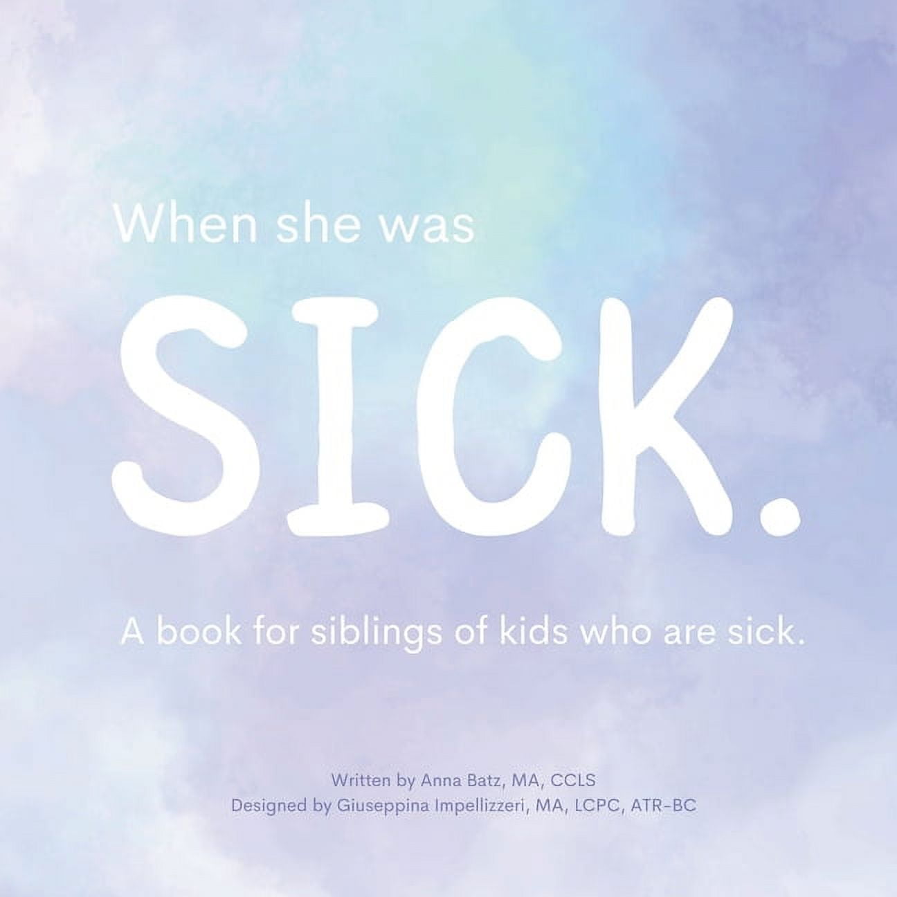 When She Was Sick: A book for siblings of kids who are sick, (Paperback ...