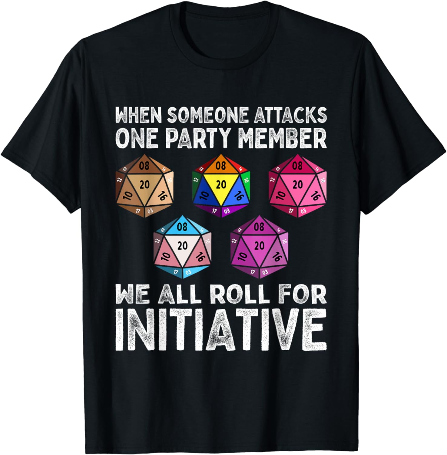 When Someone Attacks One Party Member D20 Dice LGBTQ Ally T-Shirt ...