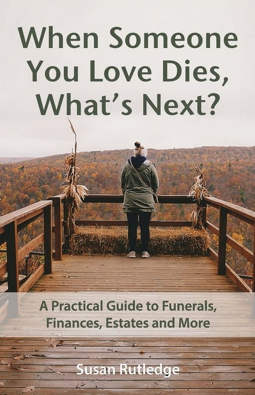 When Someone You Love Dies, What's Next? (Paperback) by Susan E ...