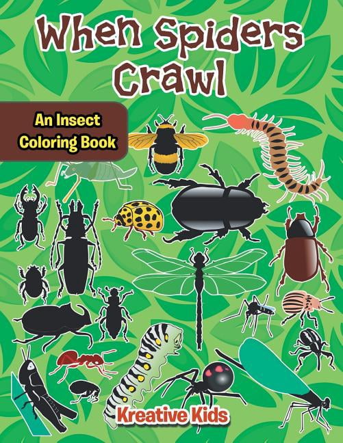 When Spiders Crawl: An Insect Coloring Book, (Paperback) - Walmart.com