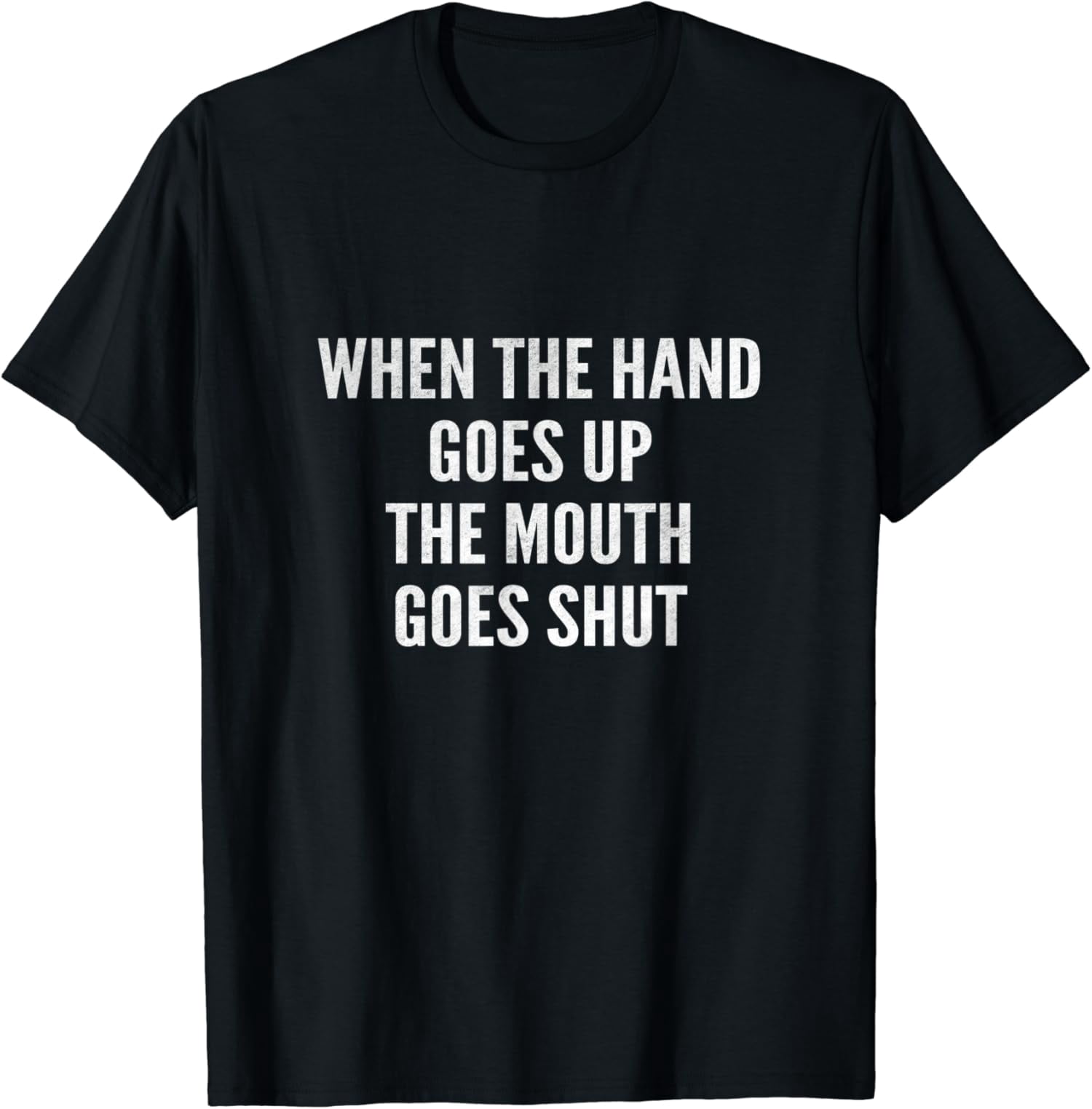 When The Hand Goes Up The Mouth Goes Shut T Shirt Teacher - Walmart.com
