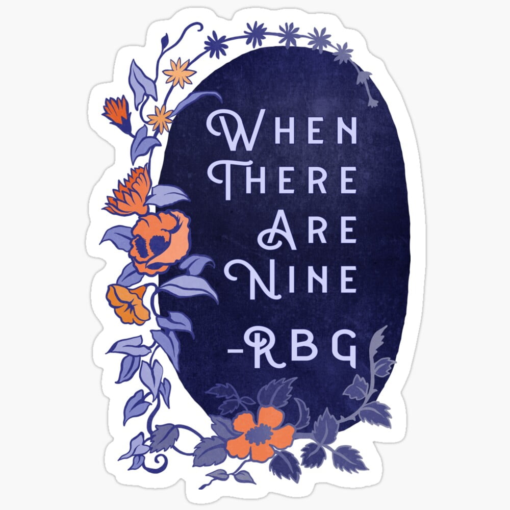 When There Are Nine - Ruth Bader Ginsburg Sticker Phone Decal Water ...