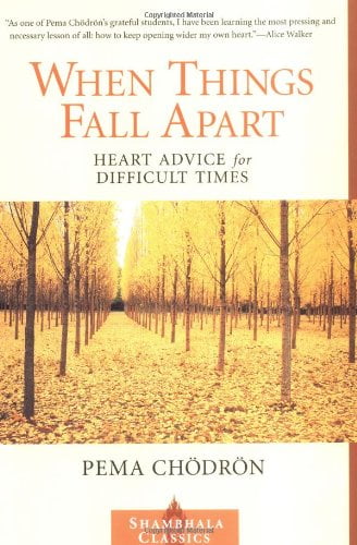 Pre-Owned When Things Fall Apart: Heart Advice for Difficult Times ...