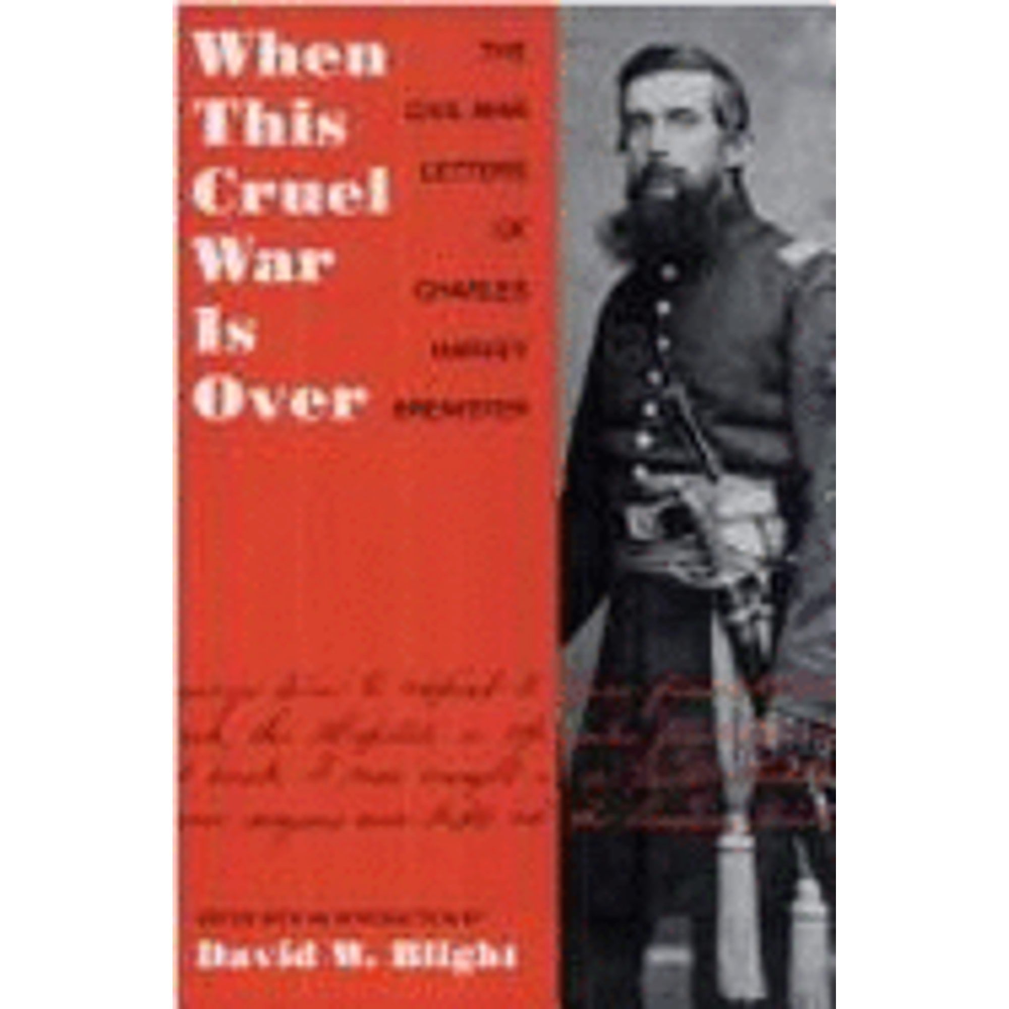 Pre-Owned When This Cruel War is Over: The Civil War Letters of Charles ...