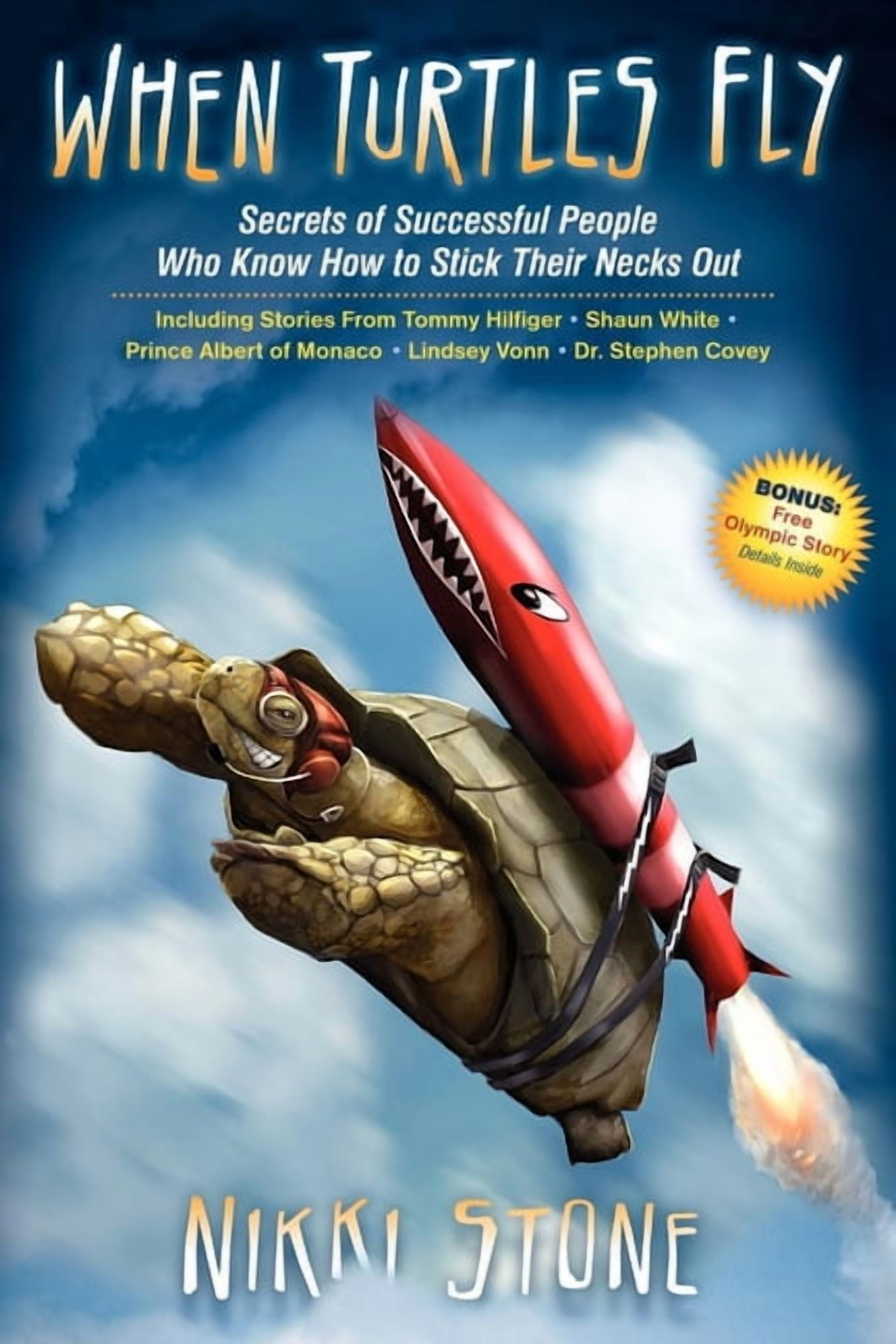 When Turtles Fly: The Secrets of Successful People Who Know How to ...