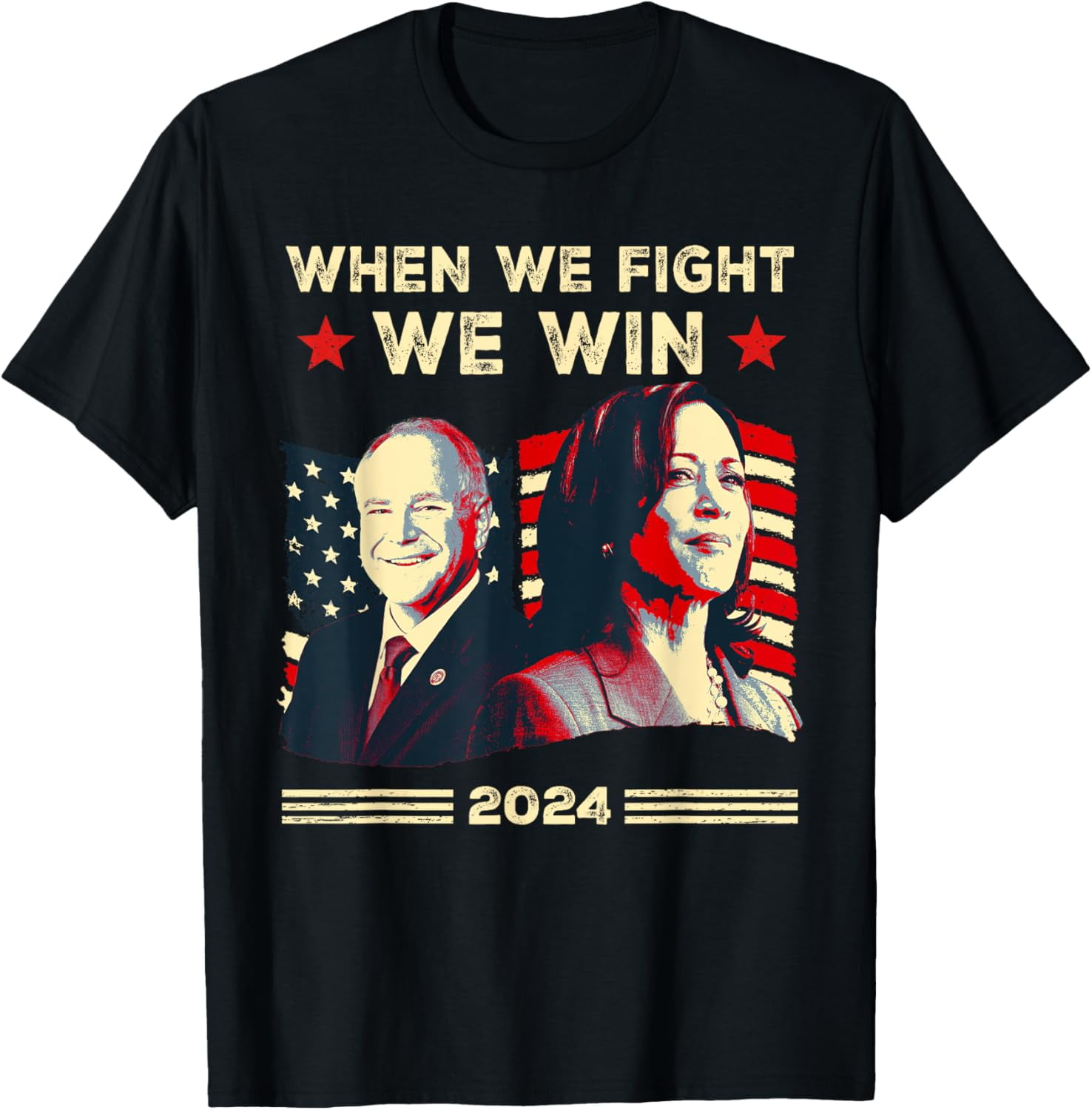 When We Fight We Win 2024 Harris Walz 24 Vote Kamala Harris T-Shirt ...