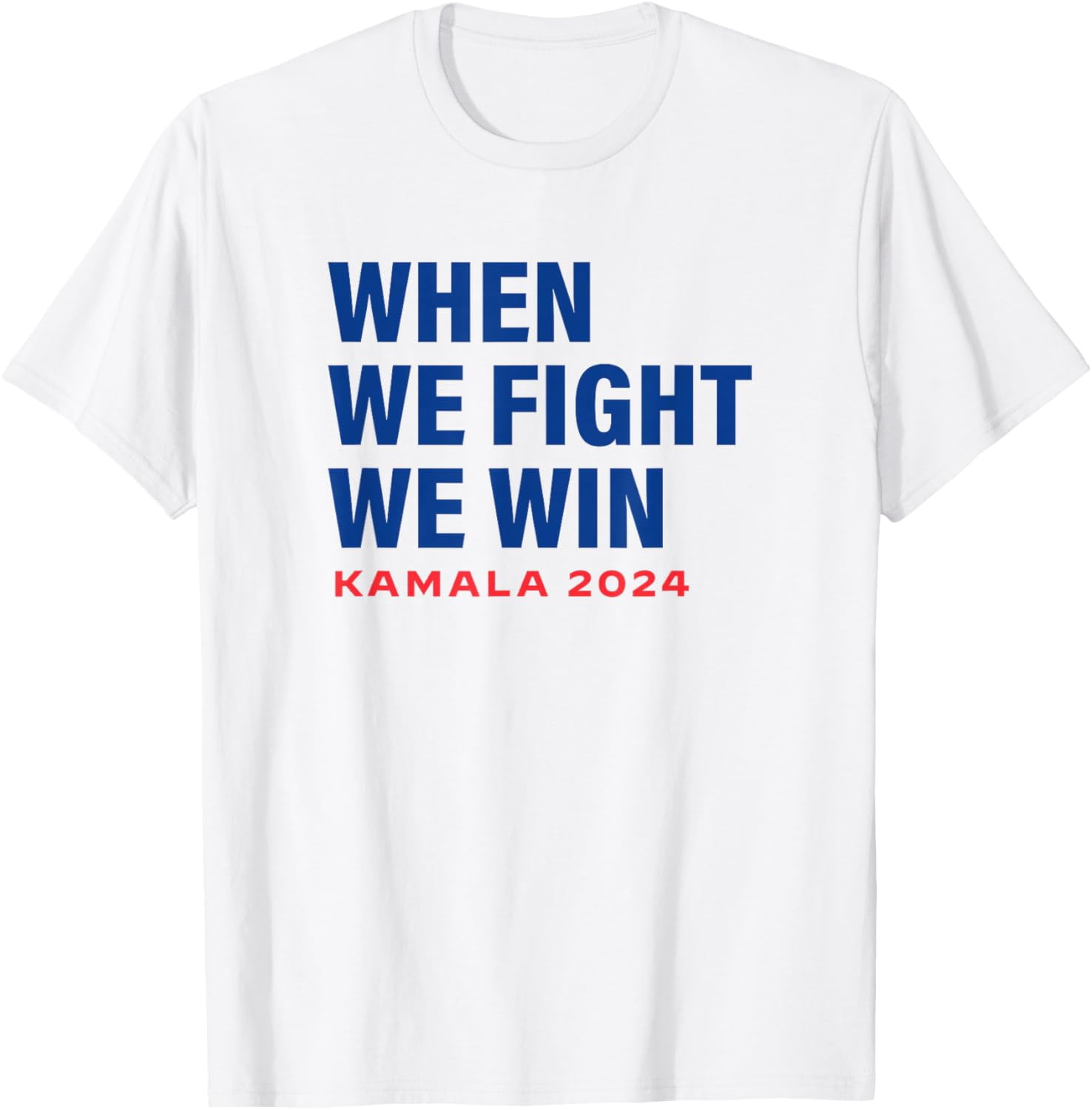 When We Fight We Win Kamala Harris for President 2024 Vote T-Shirt ...