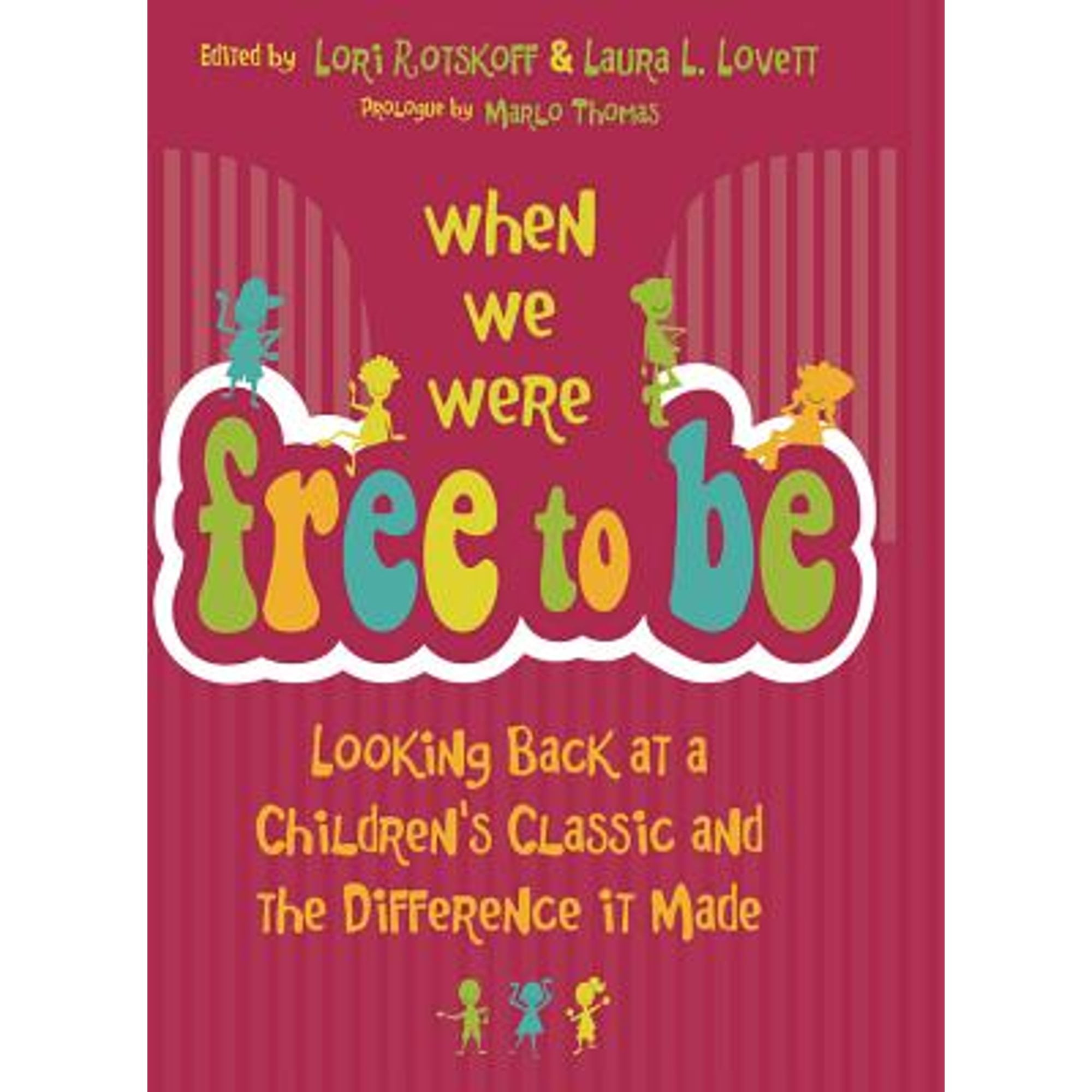 Pre-Owned When We Were Free to Be: Looking Back at a Children's Classic ...