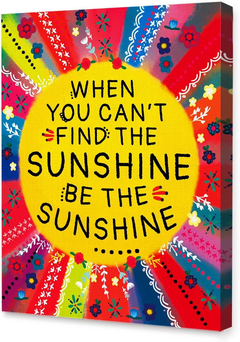 When You Can''t Find the Sunshine Be the Sunshine Canvas Framed Wall ...