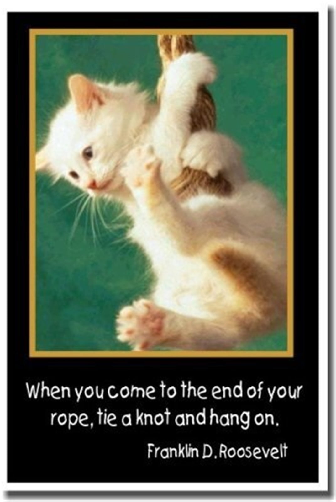 "When You Come to the End of Your Rope, Tie a Knot and Hang On ...