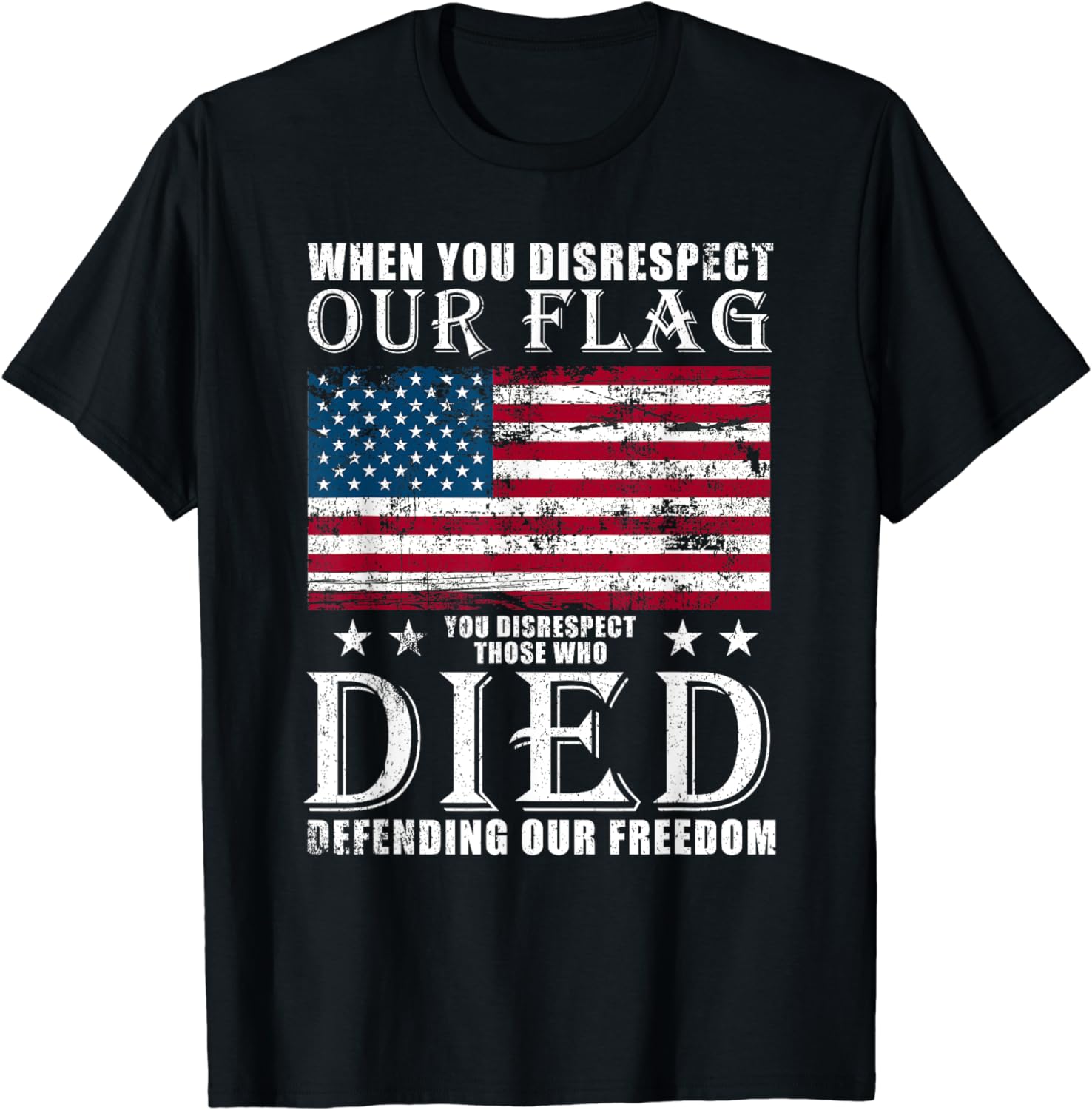 When You Disrespect Our Flag Veteran Memorial Day T-Shirt - Walmart.com