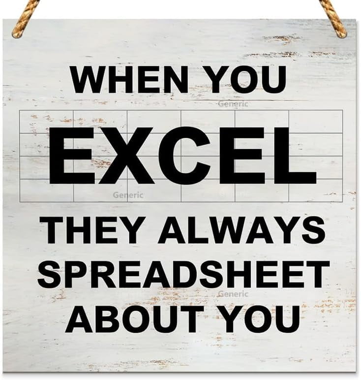 When You Excel They Always Spreadsheet Wooden Sign with Saying Desk ...
