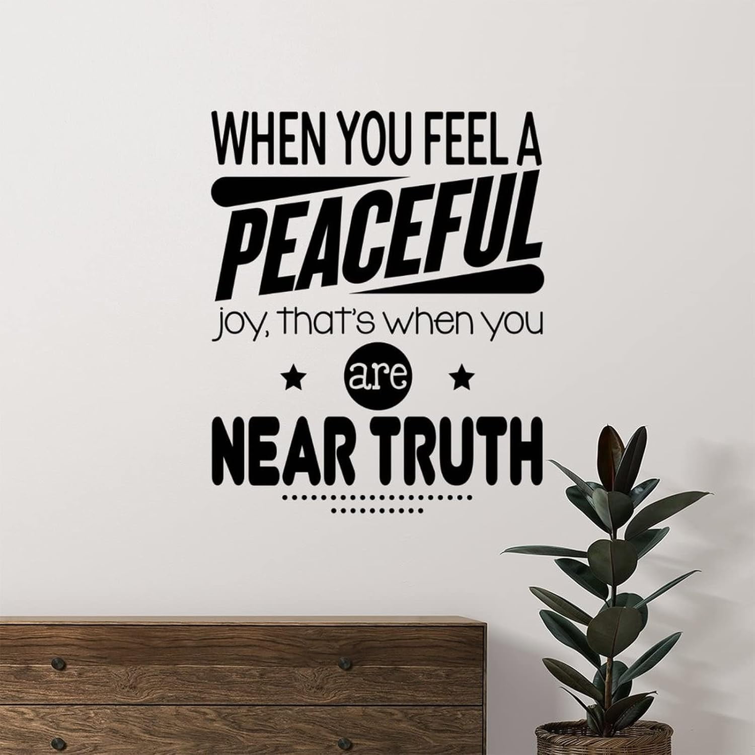 When You Feel A Peaceful Joy That¡¯S When You Are Near Truth Wall ...