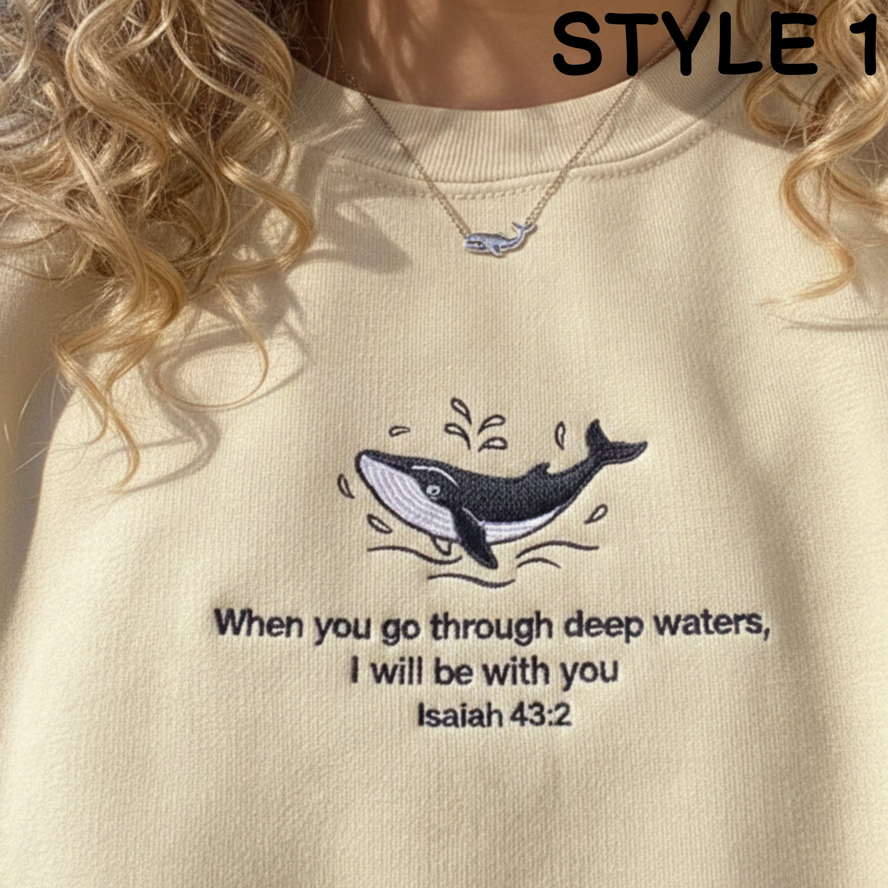 When You Go Through Deep Waters Embroidered Sweatshirt Whale Shark ...
