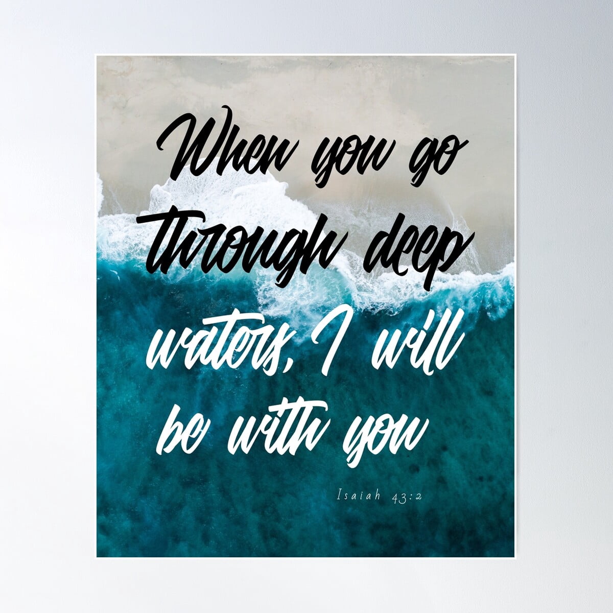 When You Go Through Deep Waters, I Will Be With You - Bible Verse ...