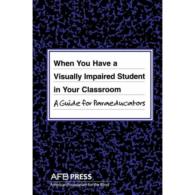 When You Have a Visually Impaired Student in Your Classroom : A Guide ...
