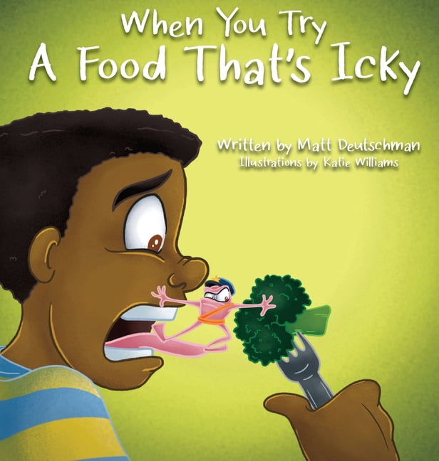When You Try a Food That's Icky, (Hardcover) - Walmart.com