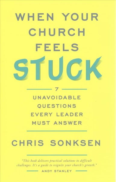 When Your Church Feels Stuck : 7 Unavoidable Questions Every Leader ...