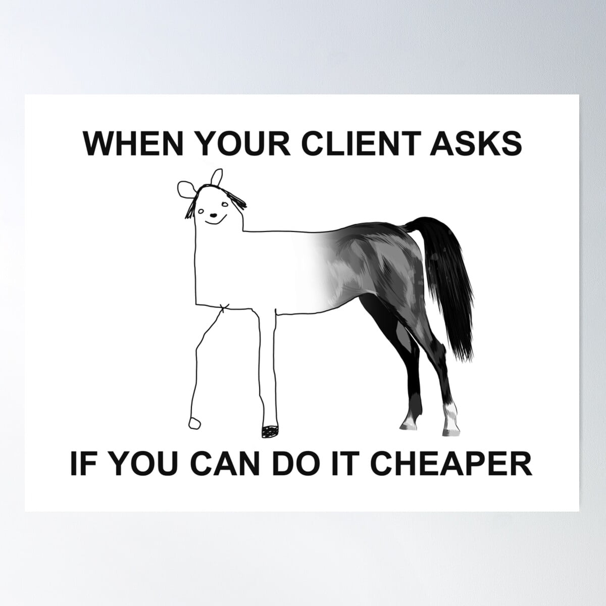 When Your Client Asks If You Can Do It Cheaper Funny Quote Company Business Poster Wall Art ...