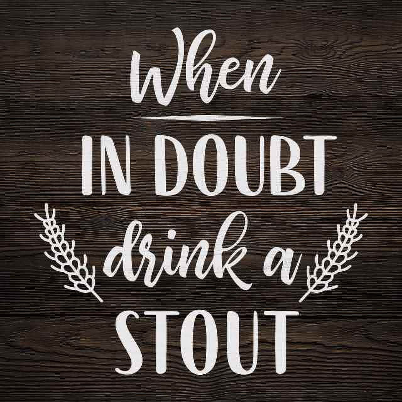 When in Doubt, Drink Stout Rustic Looking Beer Funny Wood Sign Wall ...
