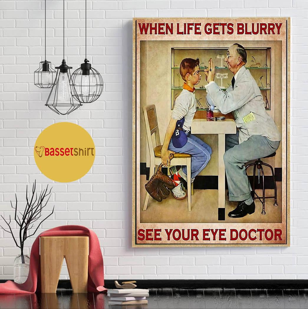When life gets blurry see your eye doctor Optometrist poster 11 x 17 ...