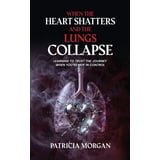 When the Heart Shatters and the Lungs Collapse: Learning to Trust the ...