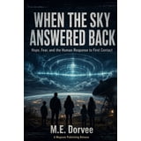The Uap Disclosure Collection When the Sky Answered Back: Hope, Fear ...