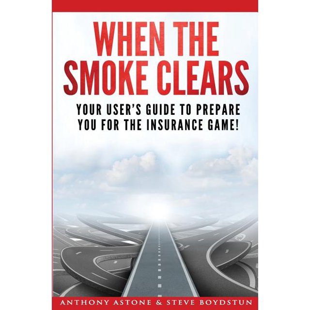 When the Smoke Clears : Your User Guide to Prepare You for the ...