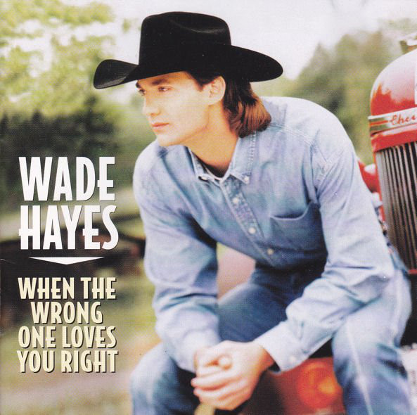 Pre-Owned Wade Hayes - When The Wrong One Loves You Right (CD) (VG+ ...