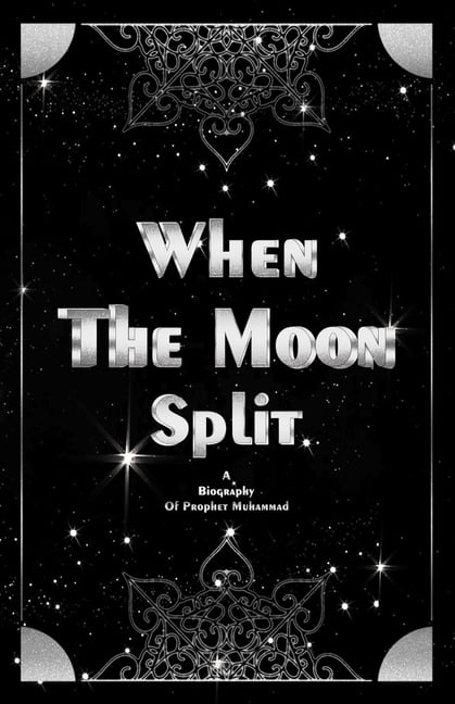 When the moon split: A biography of Prophet Muhammad - Walmart.com