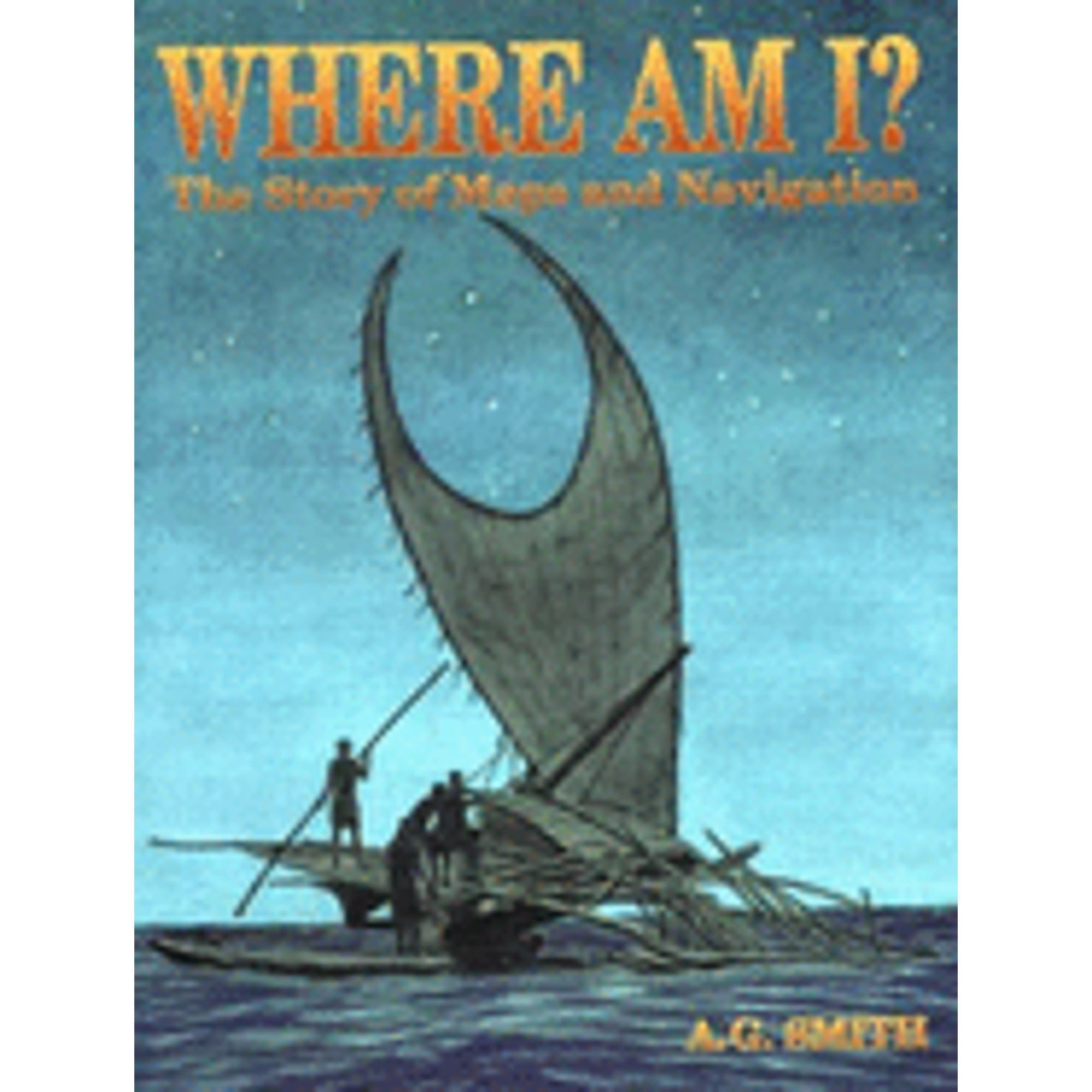 Pre-Owned Where Am I?: The Story of Maps and Navigation (Paperback ...