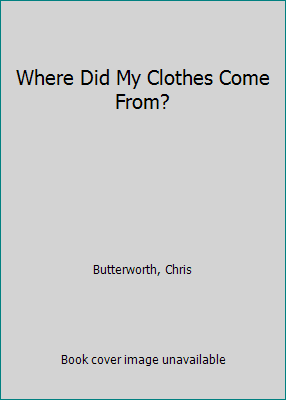 Pre-Owned Where Did My Clothes Come From? (Hardcover) 0763677507 ...