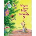 Where Did They Hide My Presents? : Where Did They Hide My Presents ...