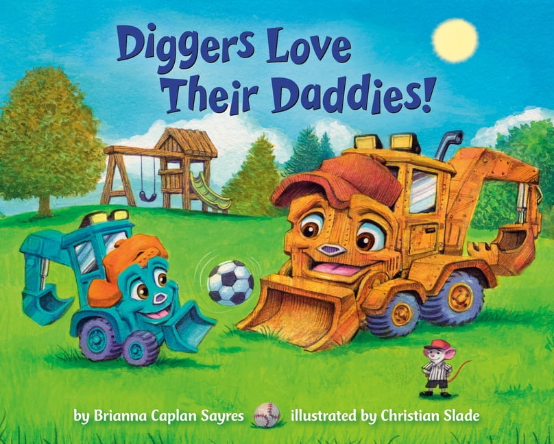 Where Do...Series Diggers Love Their Daddies!, (Board Book) - Walmart.com