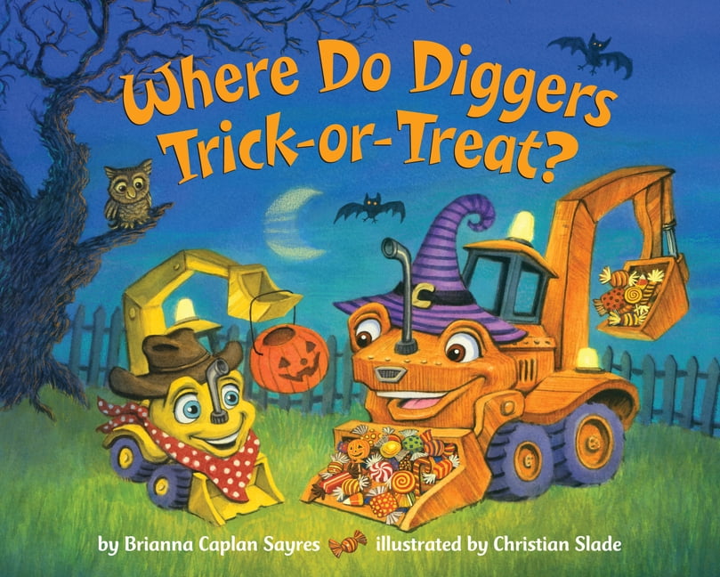 Where Do Diggers Trick-or-Treat? : A Halloween Book for Kids and ...
