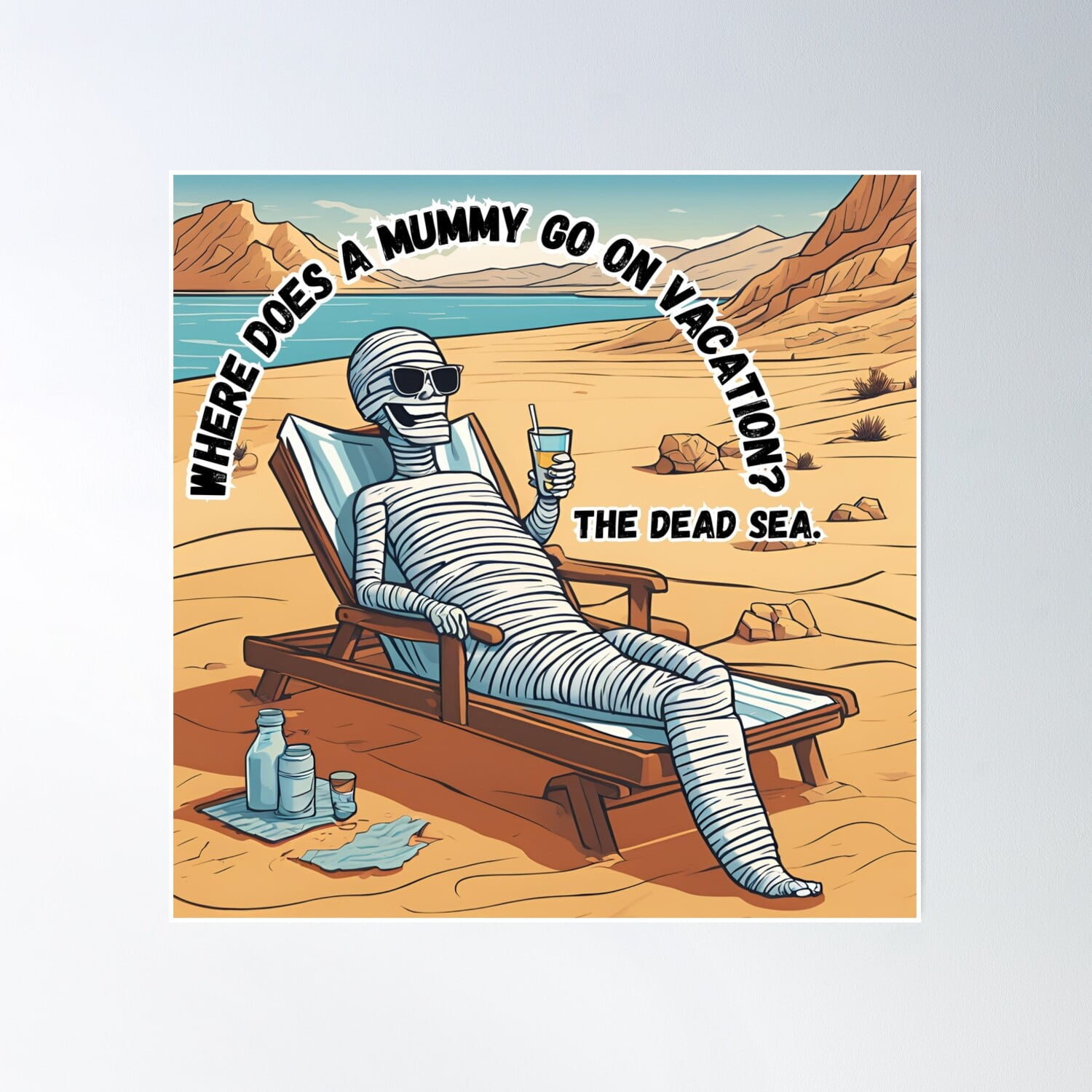 Where Does A Mummy Go On Vacation? The Dead Sea. Poster Wall Art ...