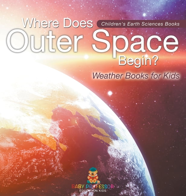 Where Does Outer Space Begin? - Weather Books for Kids Children's Earth ...