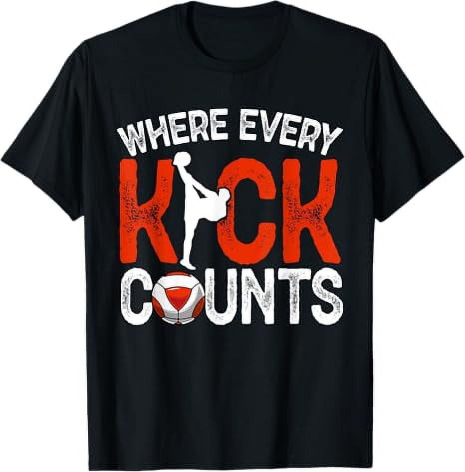 Where Every Kick Counts Soccer Ball Football Tennis Teqball T-Shirt ...