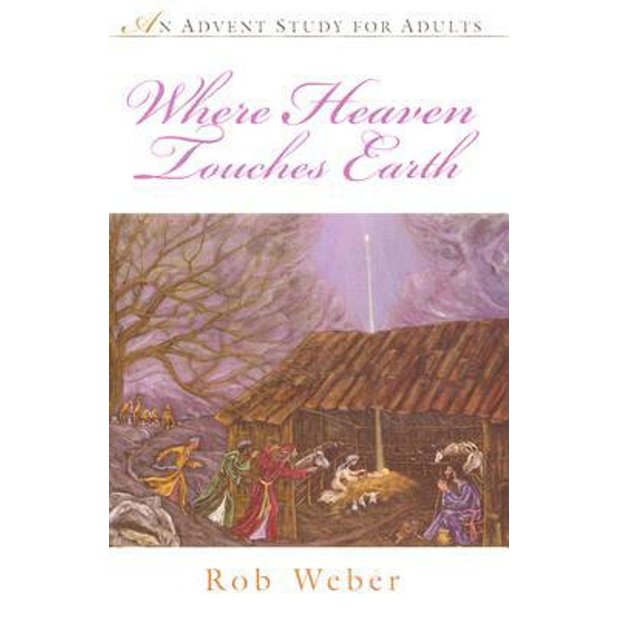 Pre-Owned Where Heaven Touches Earth: An Advent Study for Adults ...