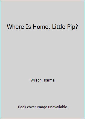 Pre-Owned Where Is Home, Little Pip? (Hardcover) 068985983X ...
